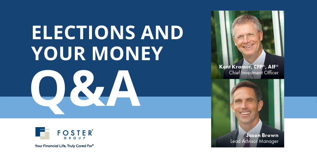 Elections and Your Money Q&A | Foster Group - Financial Planning Insights