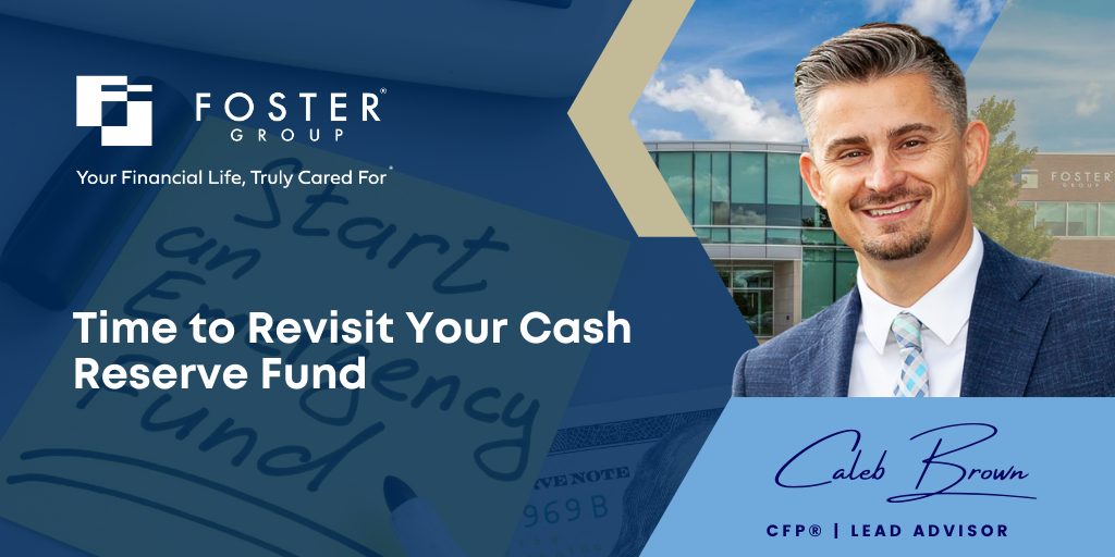 Time to Revisit Your Cash Reserve Fund | Foster Group