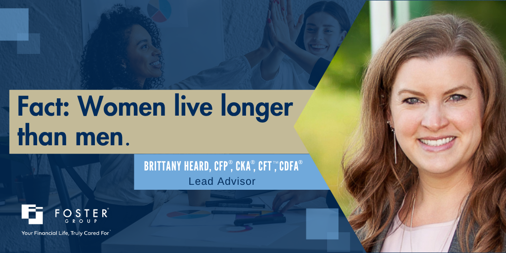 Women Live Longer- What That Means for Income Planning | Foster Group ...